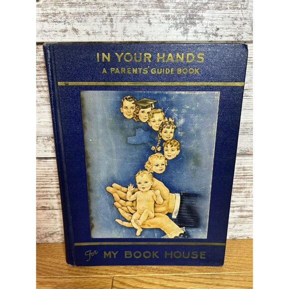 Other | In Your Hands A Parents Guide Book 1951 My Book House For ...